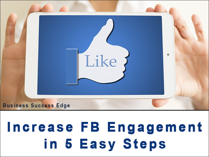 5 Tips: How to Increase Facebook Engagement | Business Success Edge
