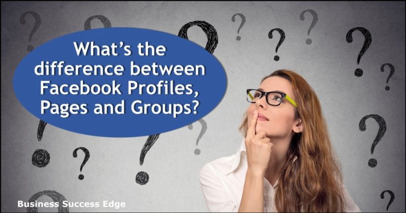 Difference Between Facebook Profiles, Pages & Groups for Business ...